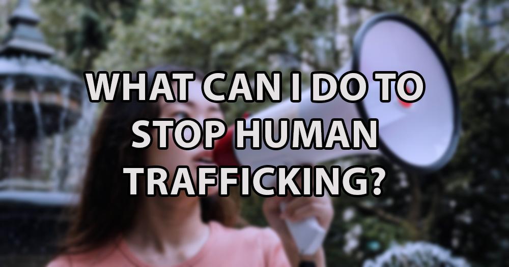 Where Can I Find Resources To Stop Human Trafficking?
