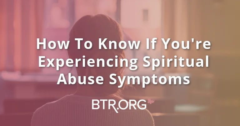 Spiritual Abuse Symptoms: Know If It's Happening To You